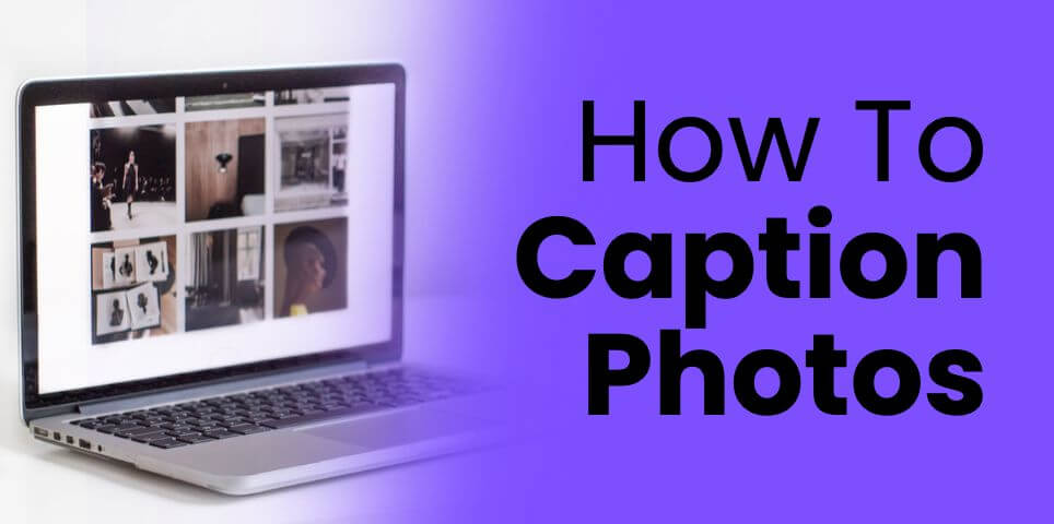 How To Caption Photos | Tips For Ecommerce Captions