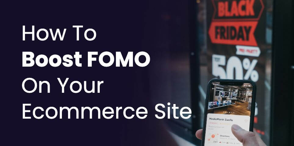 Ways To Build FOMO For Your WordPress Ecommerce Site