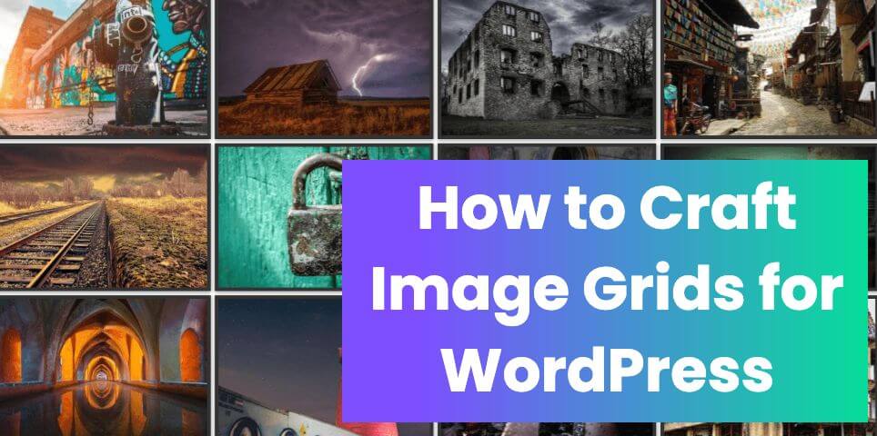 How To Craft Image Grids For WordPress [Explained]