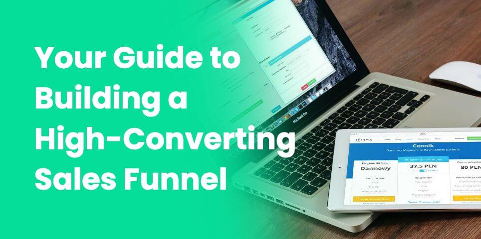 Step-by-Step Guide To Building A High-Converting Sales Funnel