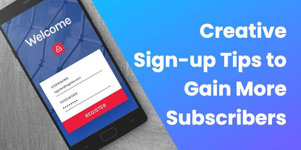 Creative Newsletter Sign-up Tips To Gain More Subscribers - FooPlugins