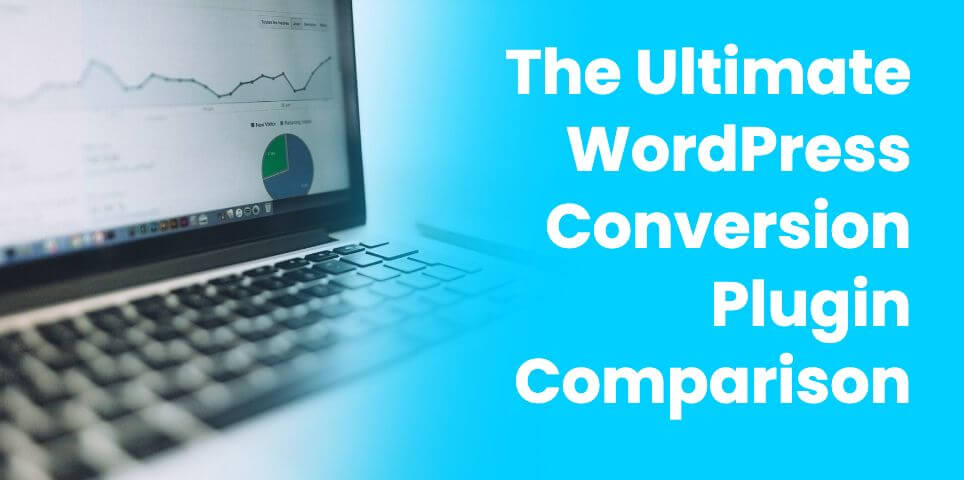 The Ultimate WordPress Conversion Plugin Comparison For 2025