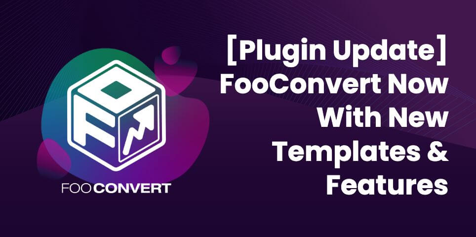 [Plugin Update] FooConvert Now With New Templates & Features