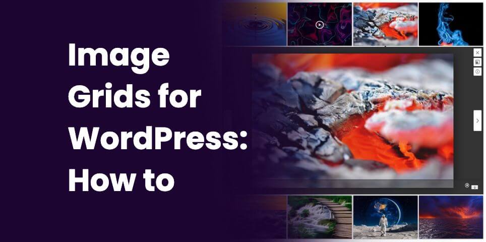 Image Grids For WordPress: How To Create One (And The Best Plugin To Use)